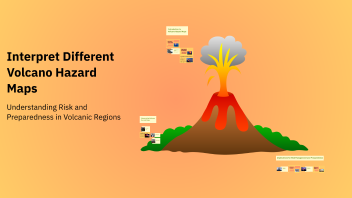 Interpret Different Volcano Hazard Maps by Aiesha Zyden on Prezi