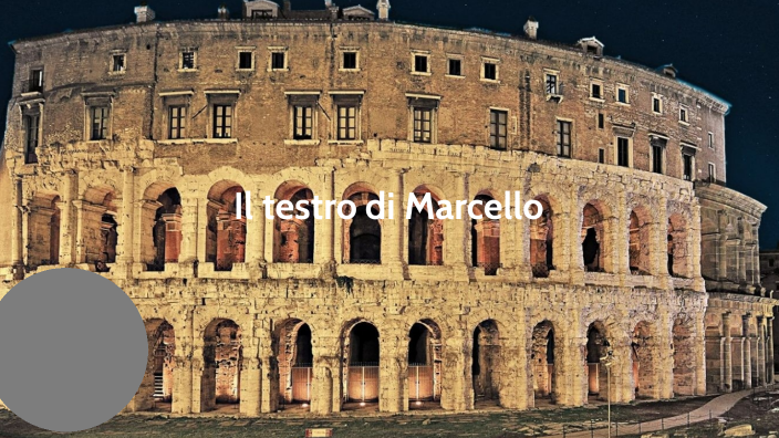 Il teatro di Marcello by Giulia Livi on Prezi
