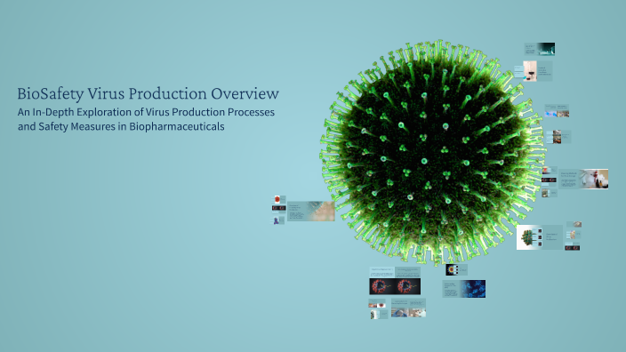 BioSafety Virus Production Overview by Alyssa Hatter on Prezi