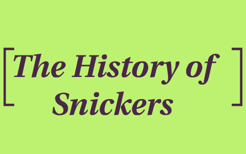 The history of snickers by hannah clark on Prezi