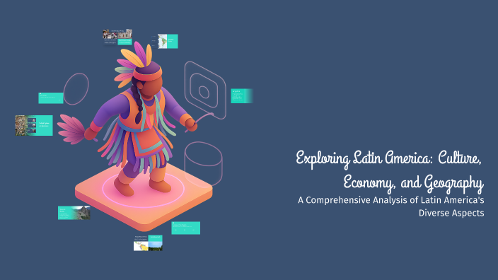 Exploring Latin America: Culture, Economy, and Geography by ynjinlham ...