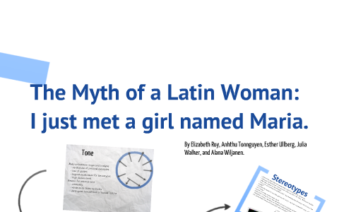 The Myth of a Latin Woman: I Just Met a Girl Named Maria. by Julia ...