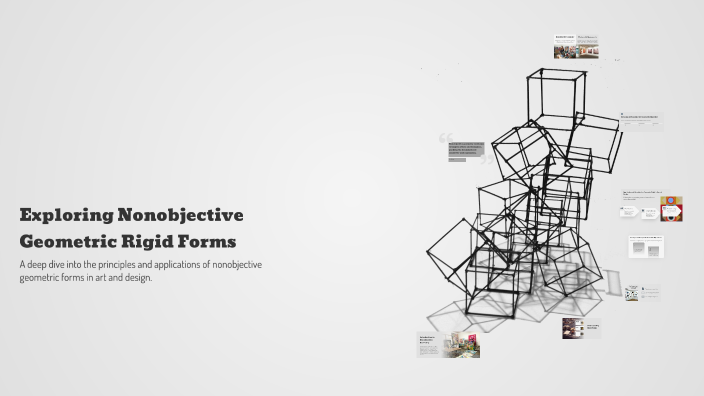Exploring Nonobjective Geometric Rigid Forms by sade mcfadden on Prezi