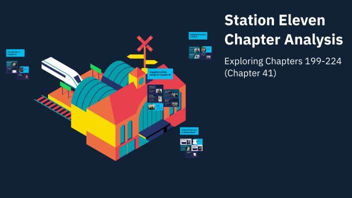 Station Eleven Chapter Analysis by Noor C. on Prezi