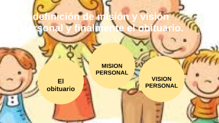 La definición de misión y visión personal by Angeles ibarra on Prezi