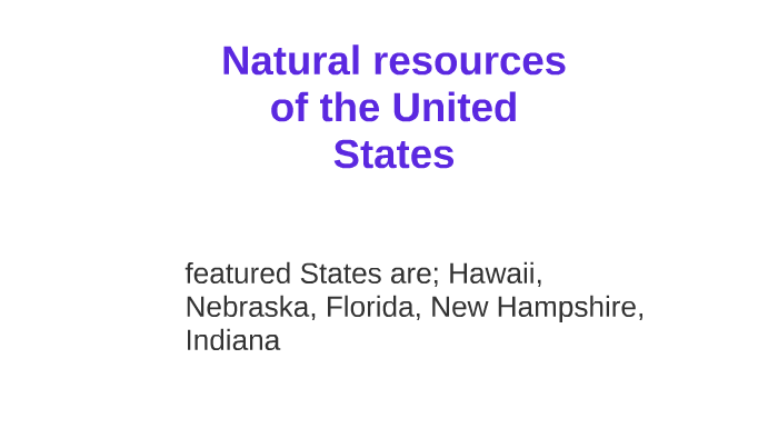 Natural Resources of each state by Elizabeth Aranda on Prezi