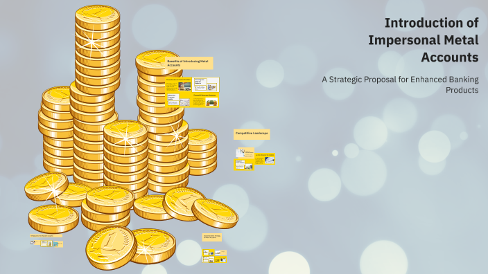Introduction of Impersonal Metal Accounts by shakhzod Rajabov on Prezi