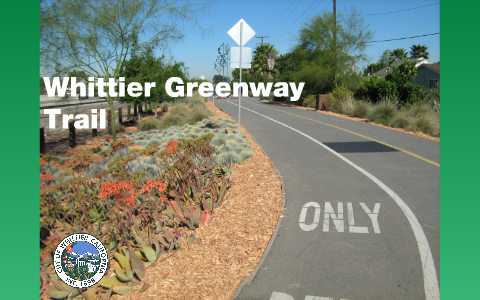 Whittier Greenway Trail by Rory Todd on Prezi