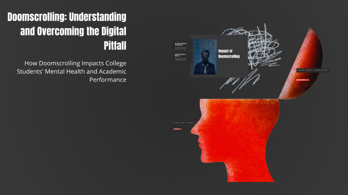 Doomscrolling: Understanding and Overcoming the Digital Pitfall by Saif Alketbi on Prezi