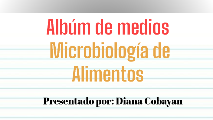 Microbiología de Alimentos by Diana Lopez on Prezi