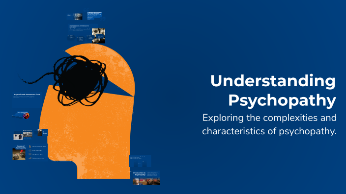 Understanding Psychopathy by Peltier Justin on Prezi