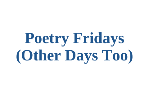 Poetry Fridays by Richard Kreinbring