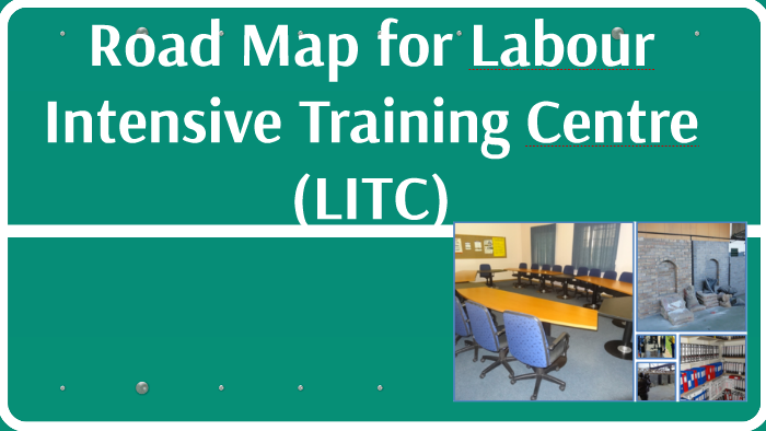 Road Map for Labour Intensive Training Centre (LITC) by Albert URIYO on ...