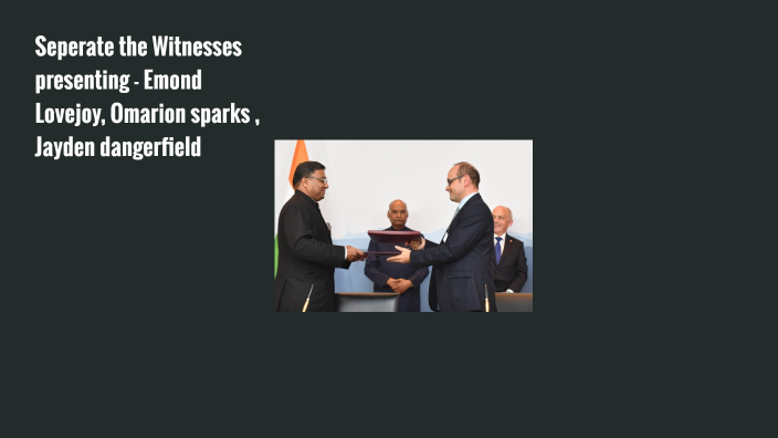 seperate the witnesses by Jayden Dangerfield on Prezi