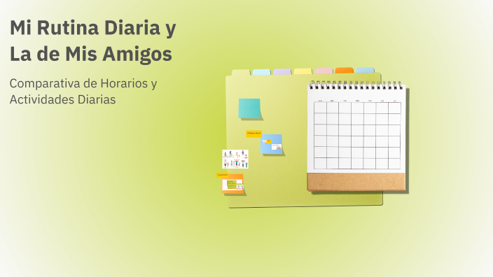 Mi Rutina Diaria y La de Mis Amigos by Olyvia Merced on Prezi