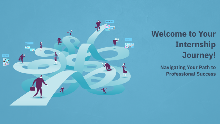 Welcome to Your Internship Journey! by Bold Pilot on Prezi