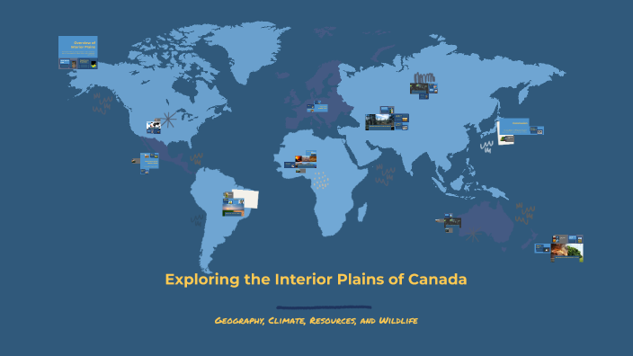 Exploring the Interior Plains of Canada by Tenzin Chosang on Prezi