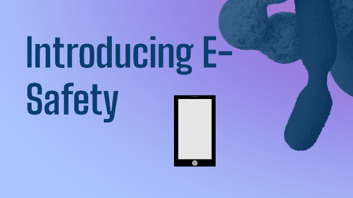 Introducing E-Safety by jood ali on Prezi