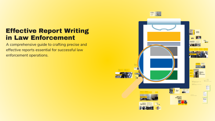 Effective Report Writing in Law Enforcement by Charles Wood on Prezi