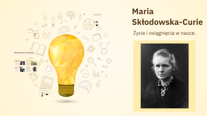 Maria Skłodowska-Curie by Zuzanna Marzec on Prezi