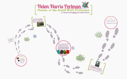 Helen Harris Perlman by Yvette Beltran on Prezi