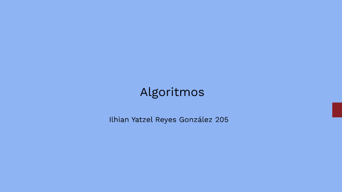 Algoritmos by Ilhian Reyes on Prezi