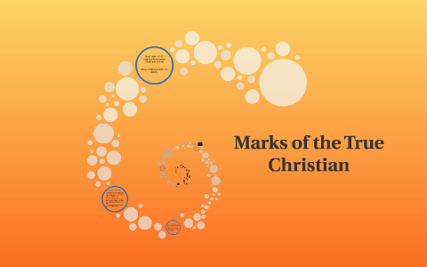 Marks of the True Christian by Sam Milam on Prezi