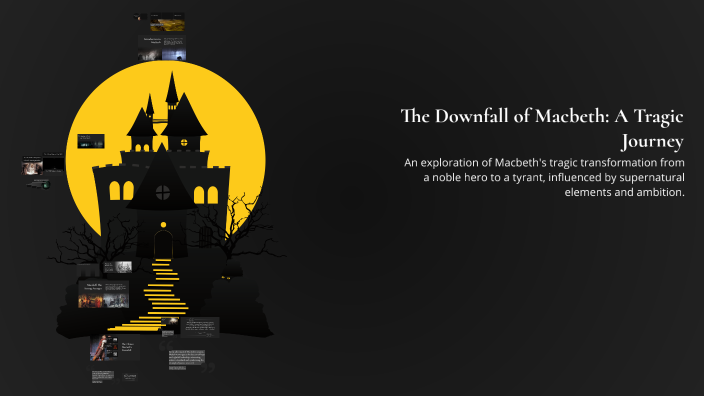 The Downfall of Macbeth: A Tragic Journey by J'mmyria on Prezi