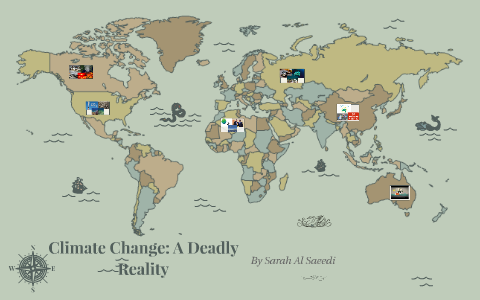 Climate Change: A Deadly Reality by Sarah Al Saeedi on Prezi