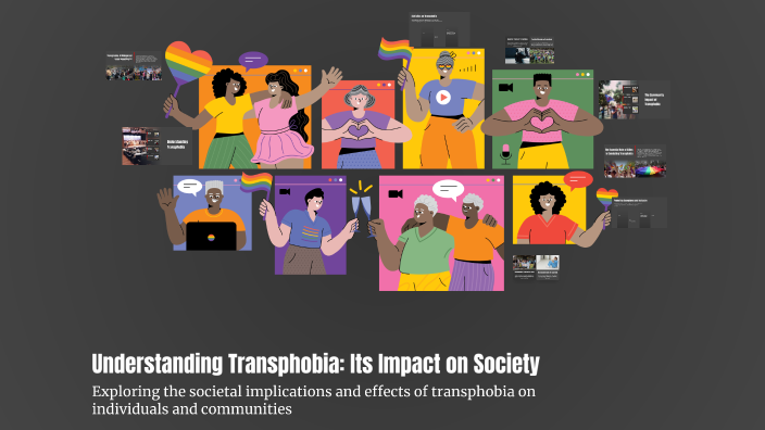 Understanding Transphobia: Its Impact on Society by Koda Delgado on Prezi