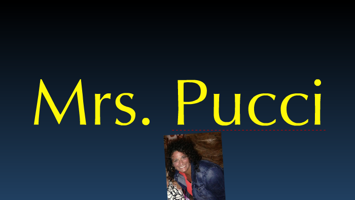 Who is Ms. Pucci? by Gina Pucci on Prezi