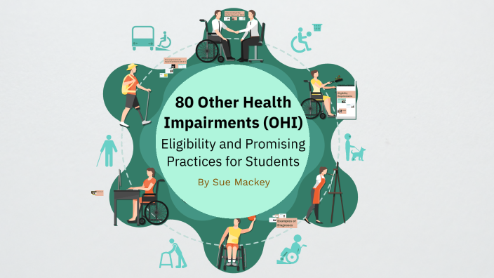 Understanding Other Health Impairments (OHI) by Sue Mackey on Prezi