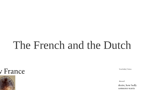 The French and the Dutch-Lesson 4, Chapter 4 by Kristen McMullen on Prezi