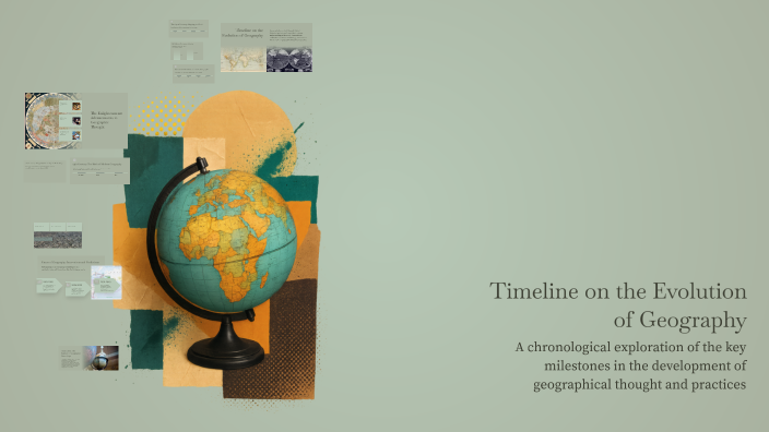 Timeline on the Evolution of Geography by Cindy Zhuo on Prezi