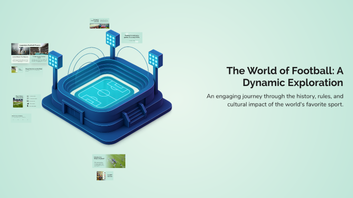 The World of Football: A Dynamic Exploration by Jello on Prezi
