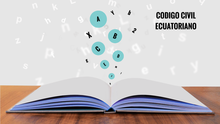 CODIGO CIVIL ECUATORIANO by Patricio Javier Sánchez Aldaz on Prezi