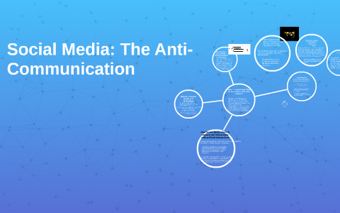 Social Media: The Anti-Communication by English Bürch on Prezi