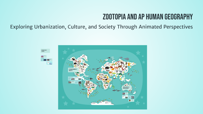 Zootopia and AP Human Geography by 0urDevotion on Prezi