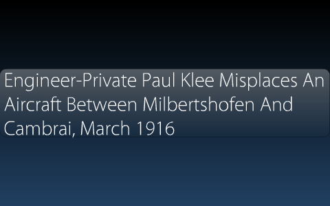 Engineer-Private Paul Klee Misplaces An Aircraft Between Milbertshofen ...