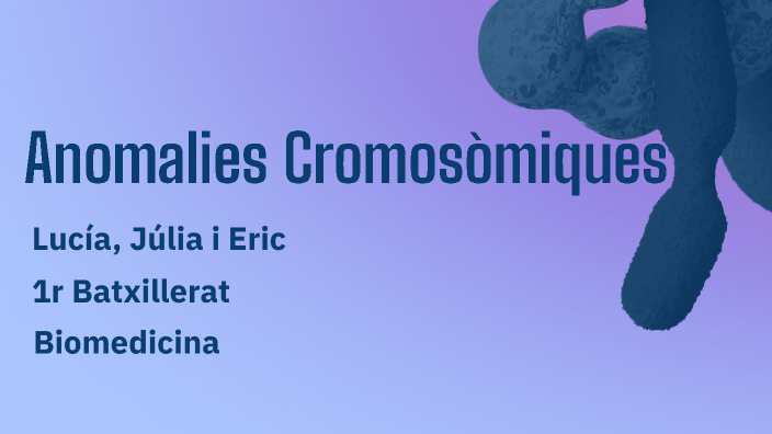Anomalías Cromosómicas by Eric Calvo Durbán on Prezi