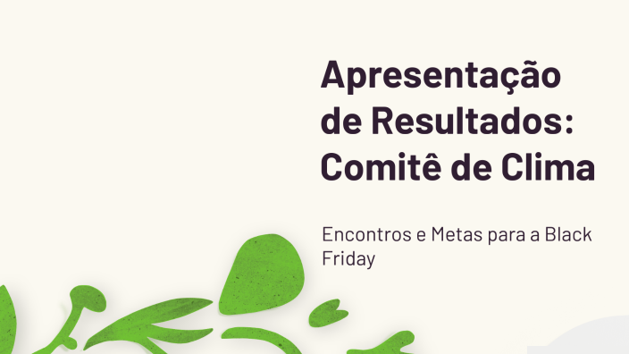 Apresentação de Resultados: Comitê de Clima by NATALY Oliveira on Prezi