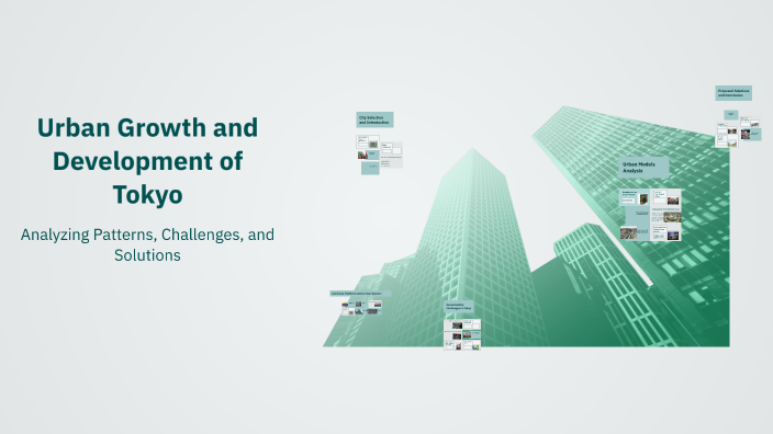 Urban Growth and Development of Tokyo by Dylan Hanna on Prezi