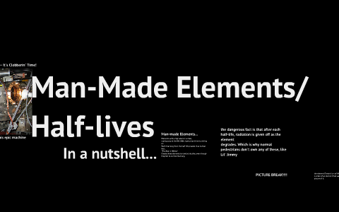 Man-made Elements/Half-lifes by Nicholas Pope on Prezi