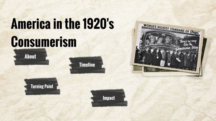 America In the 1920s Consumerism by jesus salazar on Prezi