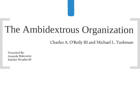 The Ambidextrous Organization by Katelyn Weatherall