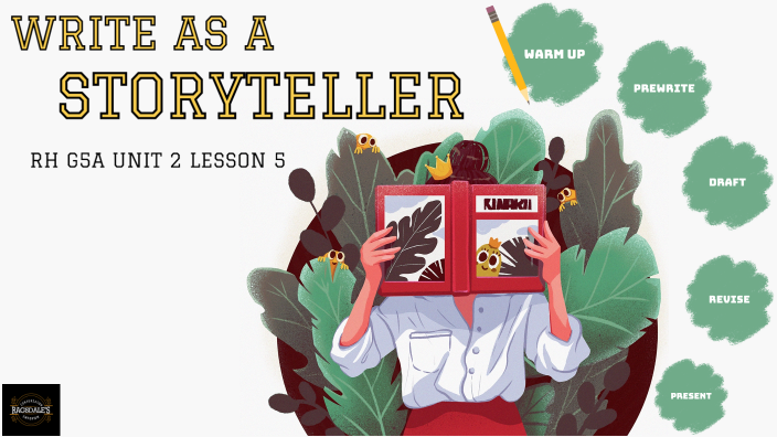 RH G5A 10 Unit 2 Lesson 5: Write As a Storyteller by Silasee Breath on ...