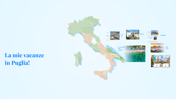 LE MIE VACANZE IN PUGLIA by Carmela Caporusso on Prezi