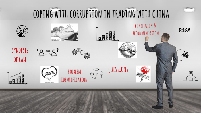 coping with corruption in trading with china by Yas Aulakh on Prezi