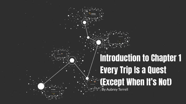 Every Trip Is a Quest (Except When It’s Not) by Aubrey Terrell on Prezi