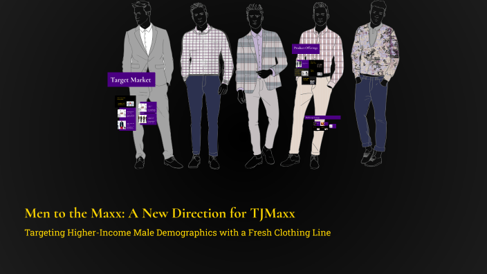 Men to the Maxx: A New Direction for TJMaxx by Laila Podlipny on Prezi